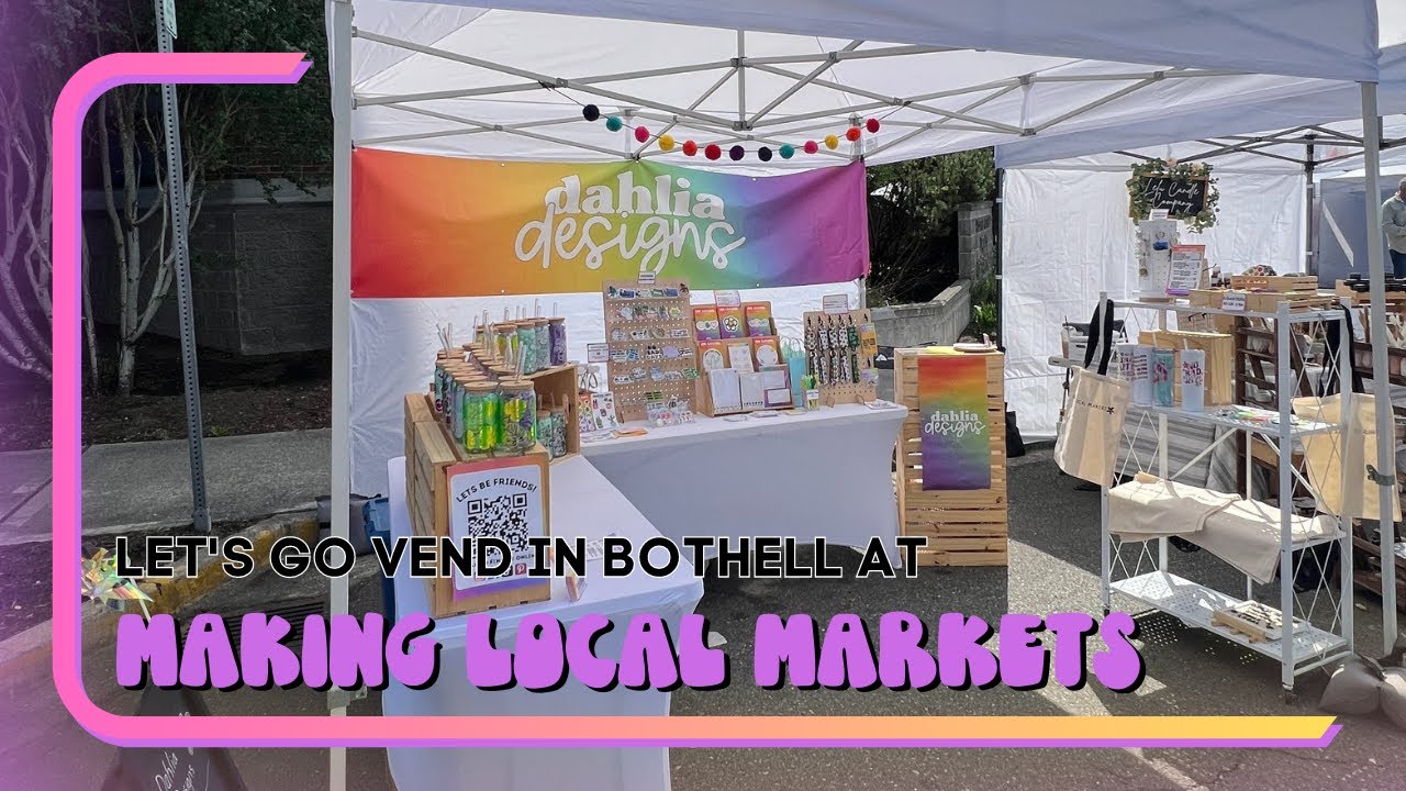 Let's go vend in Bothell at Making Local Markets | Small Business Owner ...