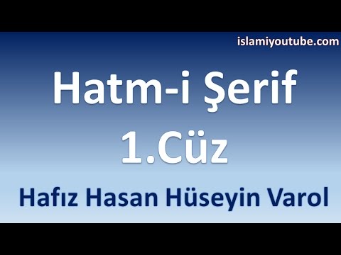 Hatm-i Şerif 1.Cüz Hafız Hasan Hüseyin Varol