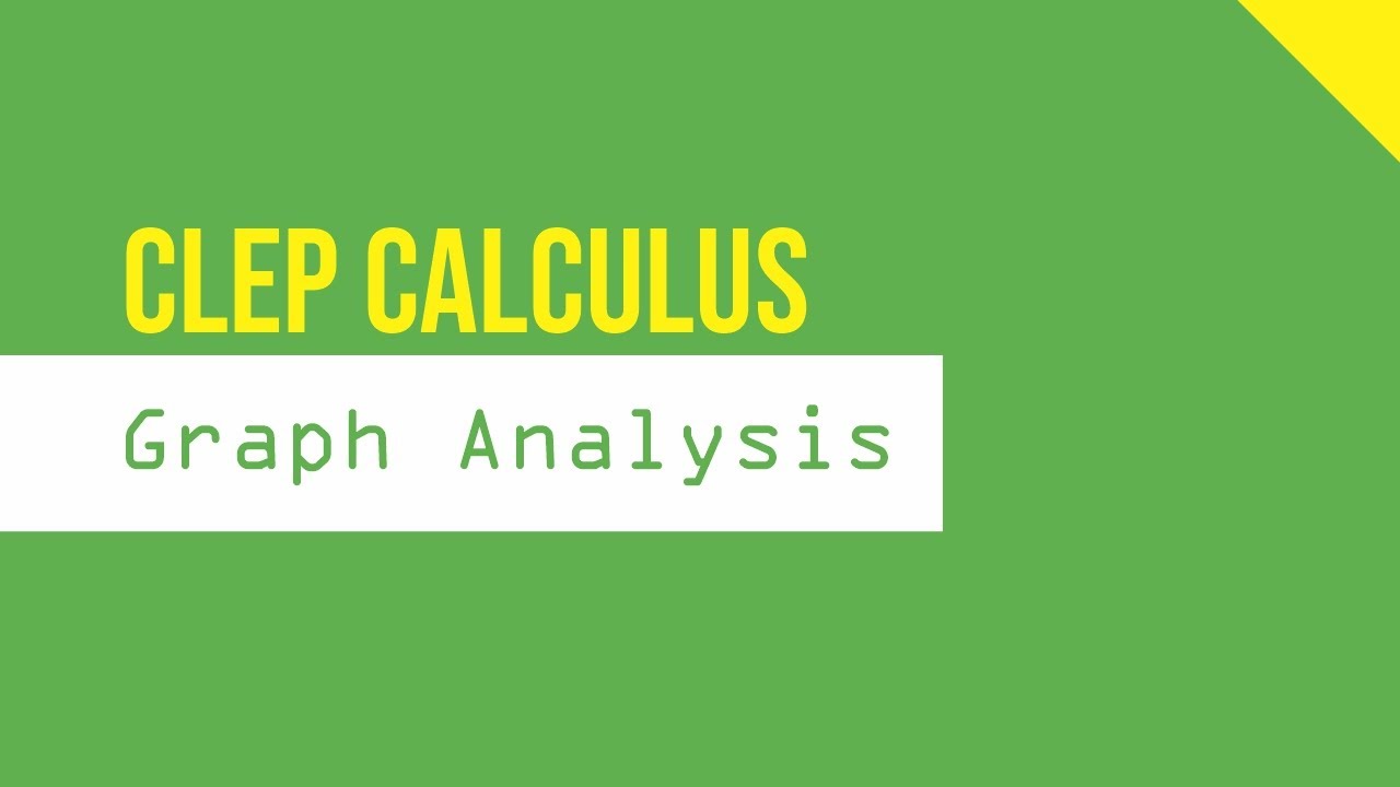 Graph Analysis (CLEP Calculus T1 #26) - YouTube