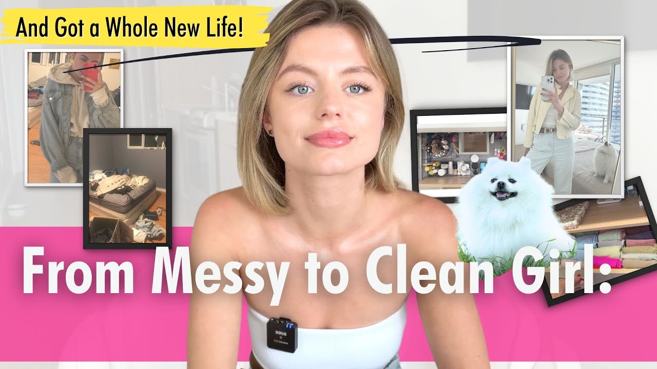 Why I Transformed My Life: Clean Girl Before & After - YouTube