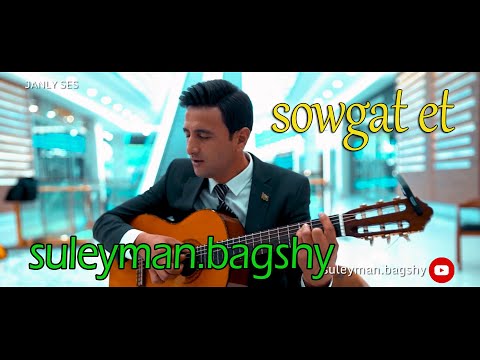 Suleyman Babayew - Sowgat et | JANLY SES
