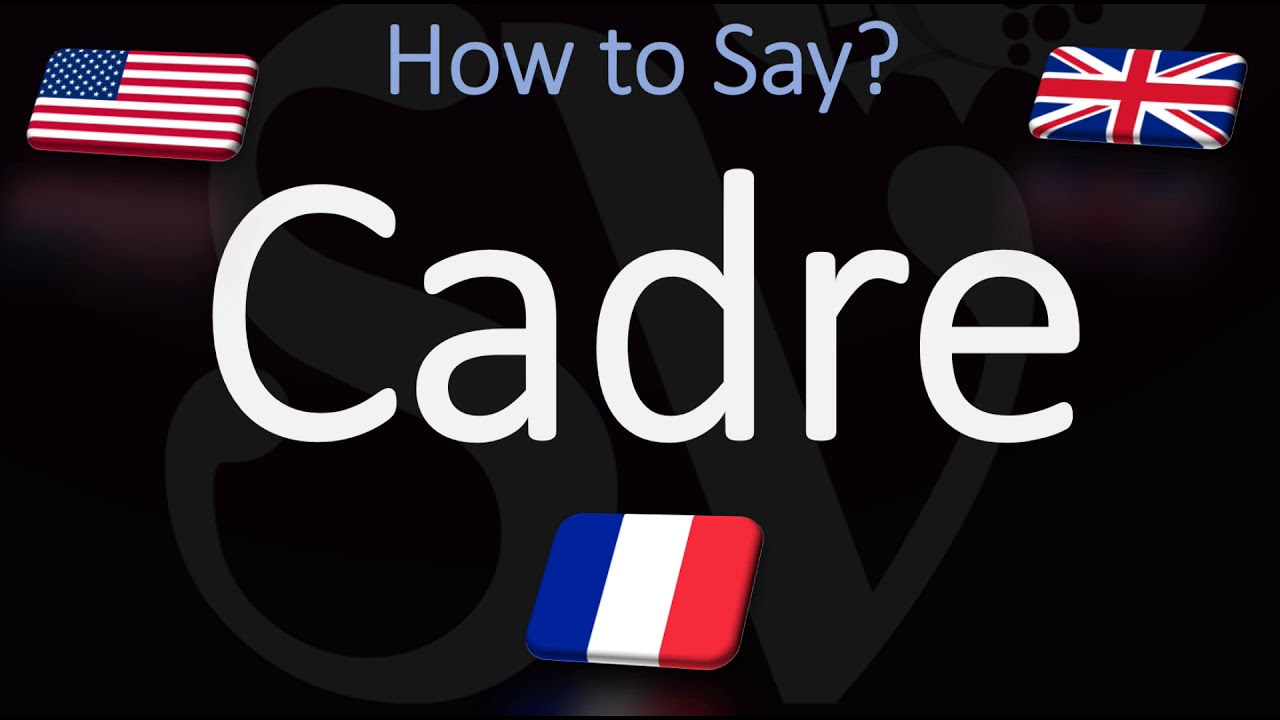 How To Pronounce Cadre CORRECTLY YouTube how-to-pronounce-cadre-correctly-youtube