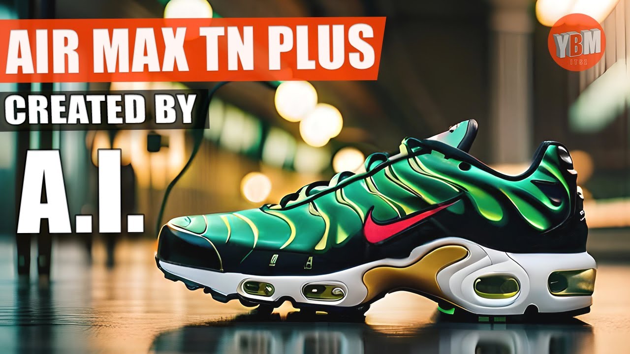 Asked A.I. to Create Nike Air Max TN Plus - Part II - YouTube