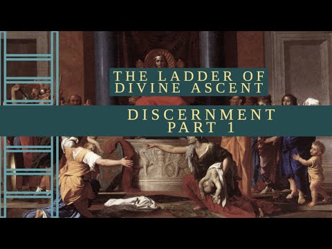 Ladder of Divine Ascent: Step 26 (On Discernment - Part 1) - YouTube