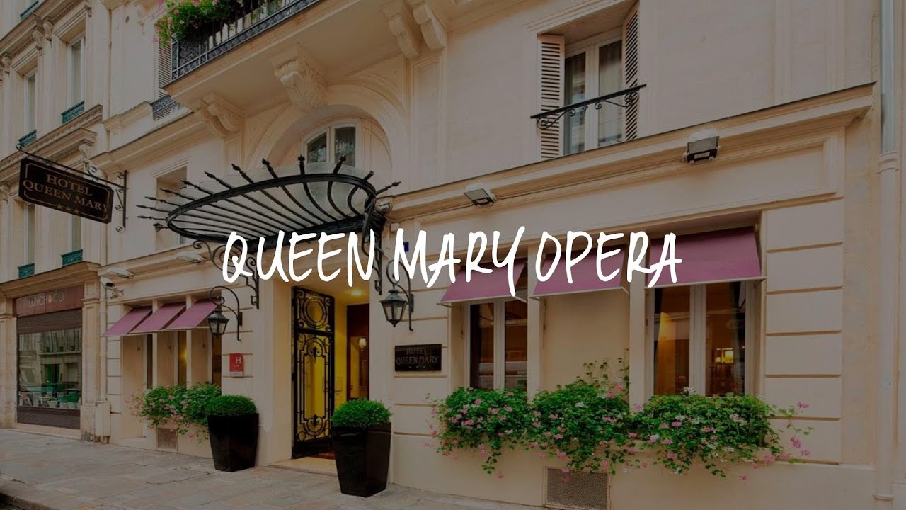 Queen Mary Opera Review - Paris , France 50865 - YouTube