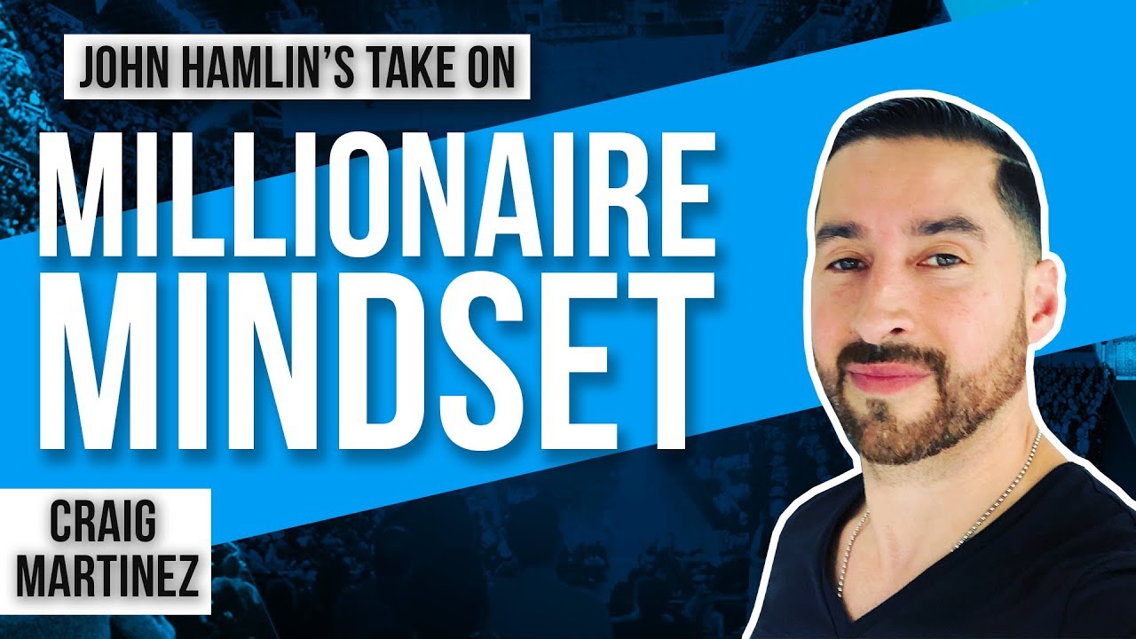 How to become a Millionaire with John Hamlin - Craig Martinez - YouTube