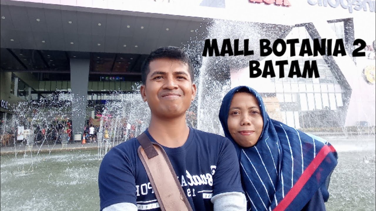 MALL BOTANIA 2 BATAM CENTRE(BATAM) - YouTube