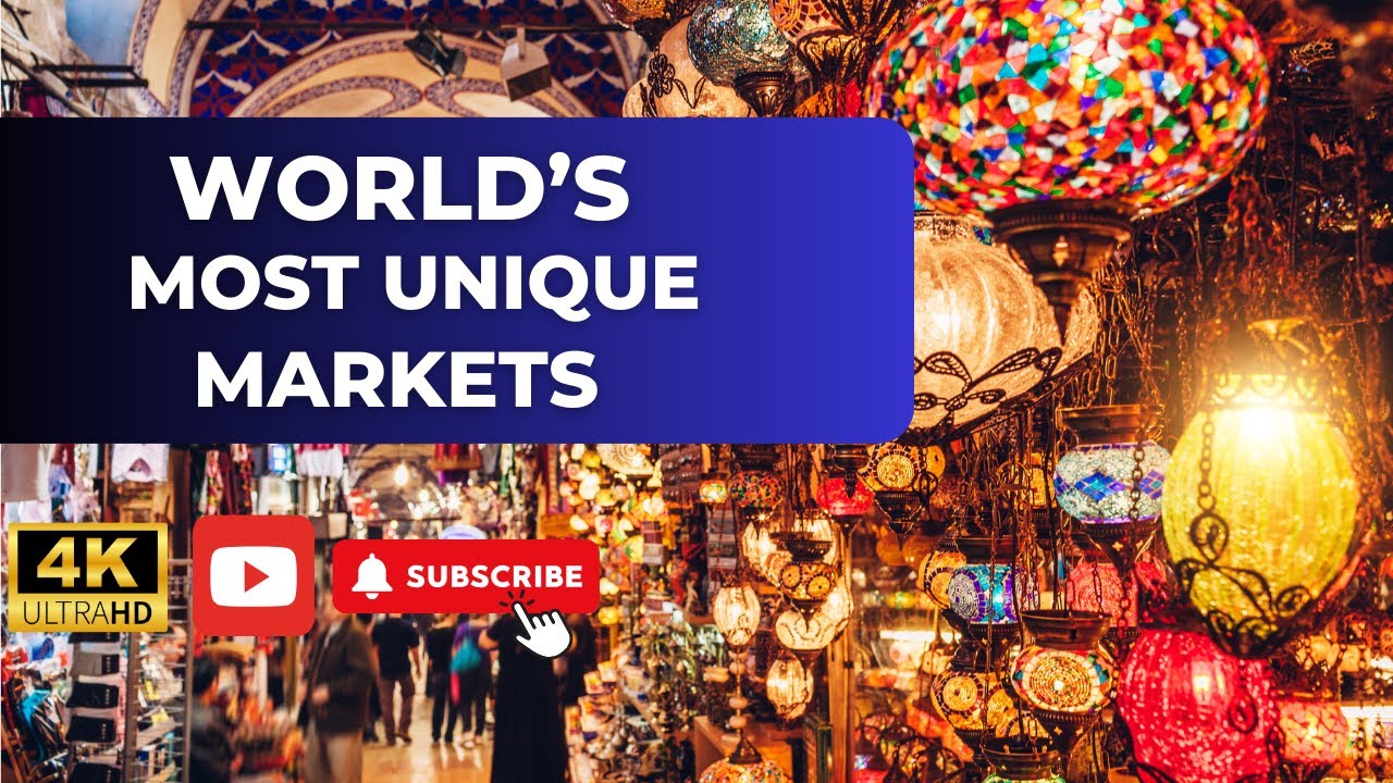 World's Most Unique Markets - Food Markets , Night markets,Bazaars ...