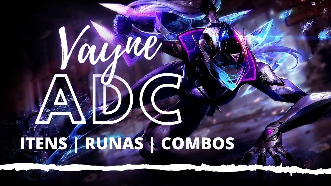 COMO JOGAR DE VAYNE - ITENS, RUNAS, COMBOS - LEAGUE OF LEGENDS - YouTube