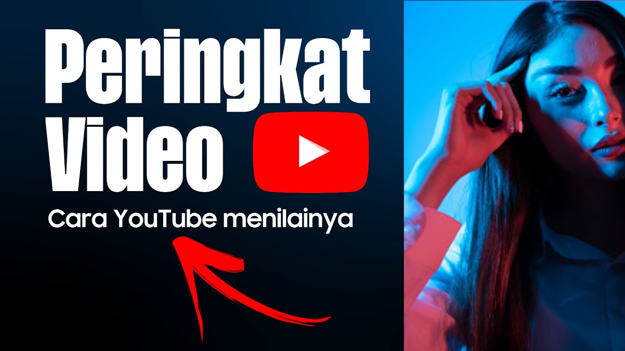 Apa Itu Peringkat Video YouTube, Fungsi dan Cara Kerjanya - YouTube