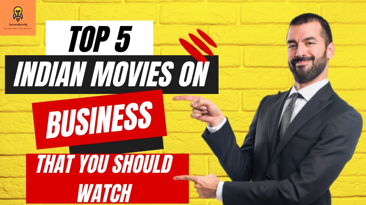 Top 5 Indian Movies Based on Business | Learn Business Strategy from ...