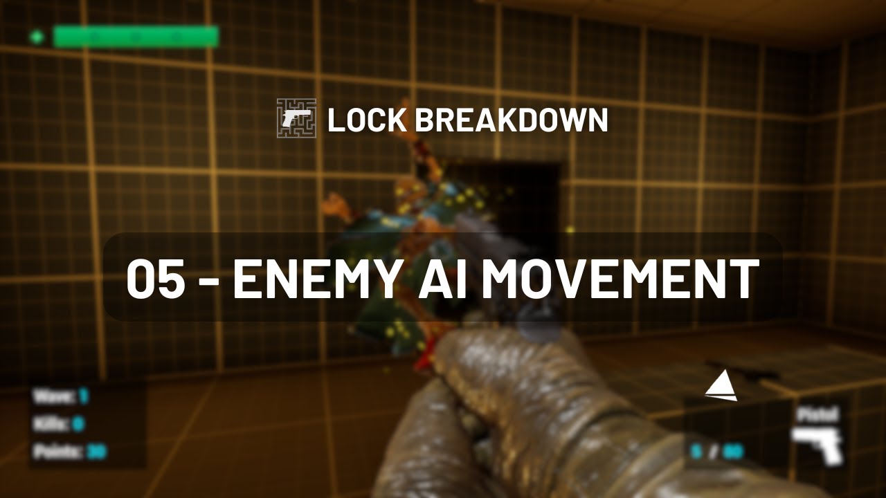05 - Enemy AI Movement - Lock Breakdown - YouTube