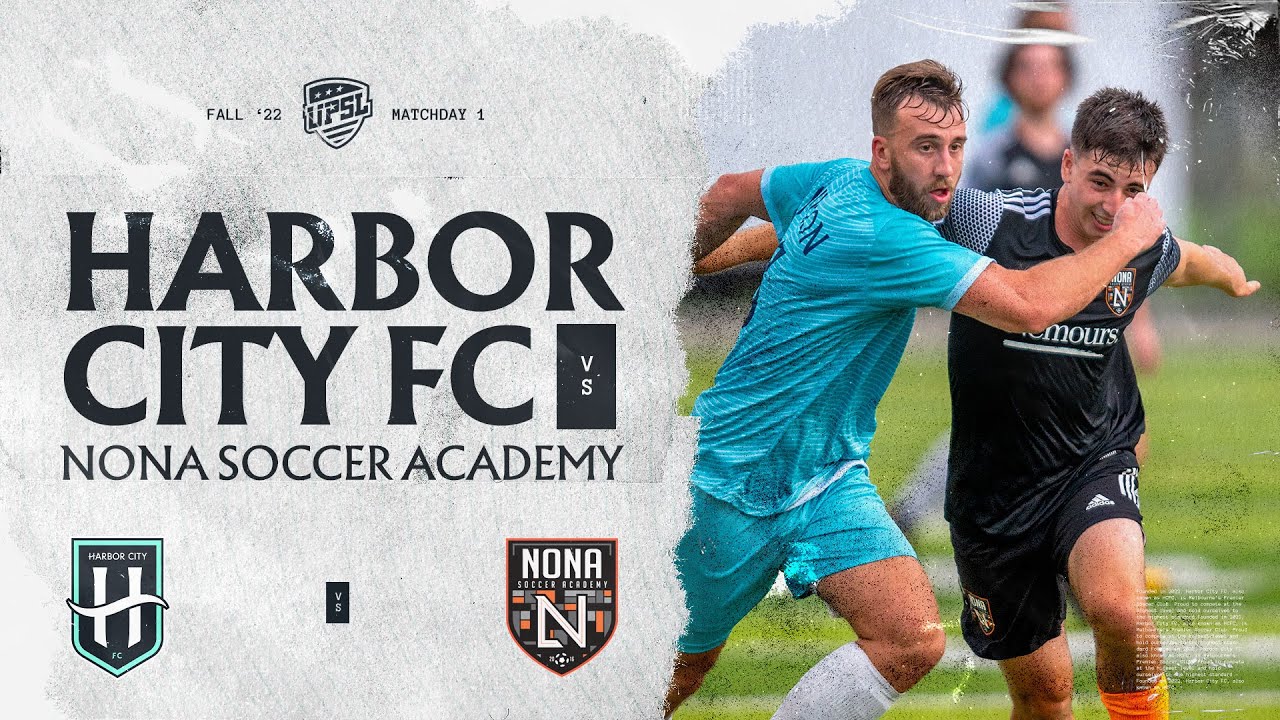 Harbor City FC vs. Nona Soccer Academy | Fall '22 | UPSL Matchday 1 ...