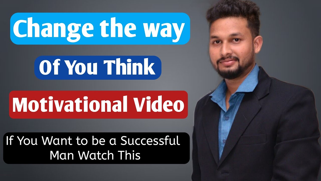 Change the Way You Think | How to Change Your Thinking | Motivational ...