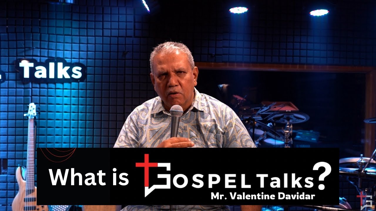 What is "The Gospel Talks" | Mr. Valentine Davidar - YouTube