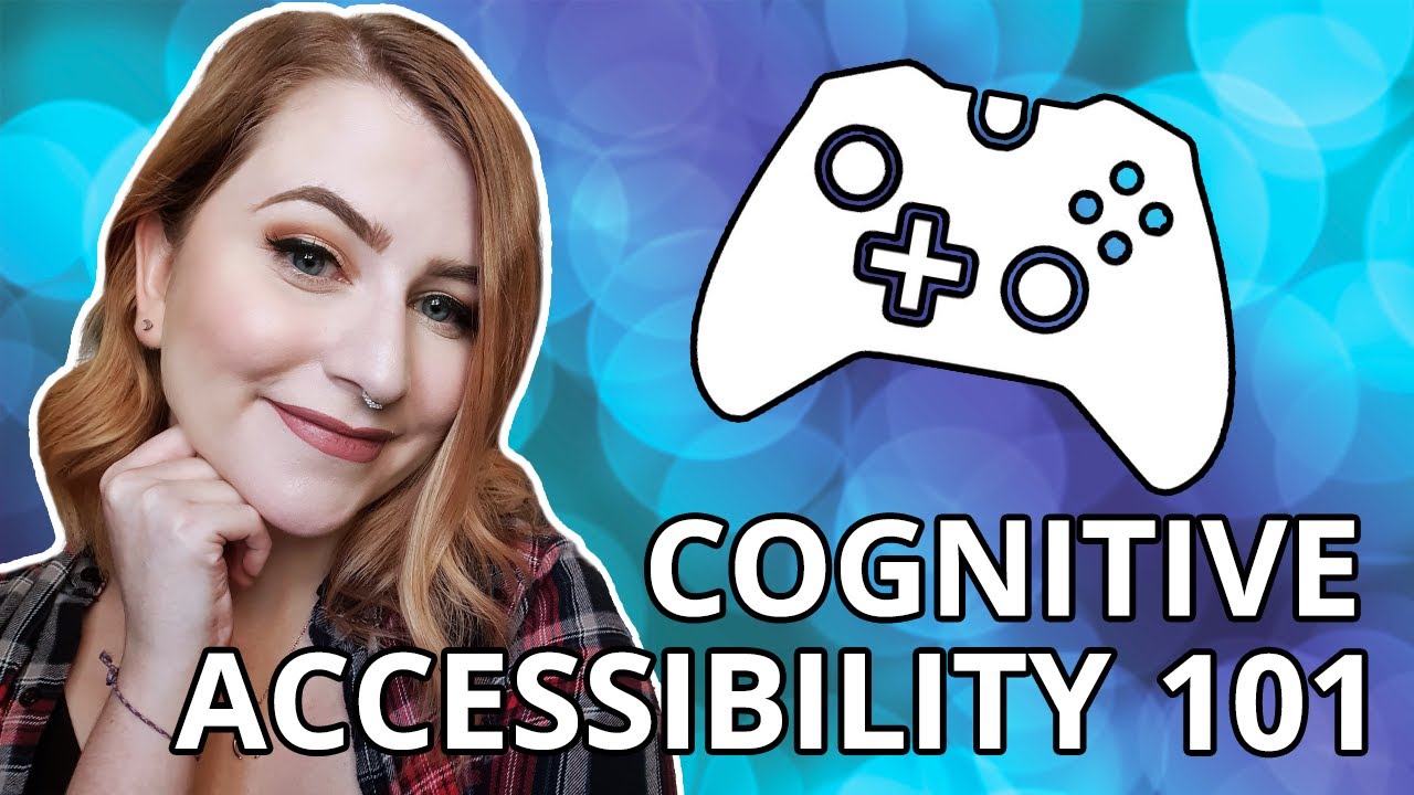Cognitive Accessibility in Gaming 101 - YouTube