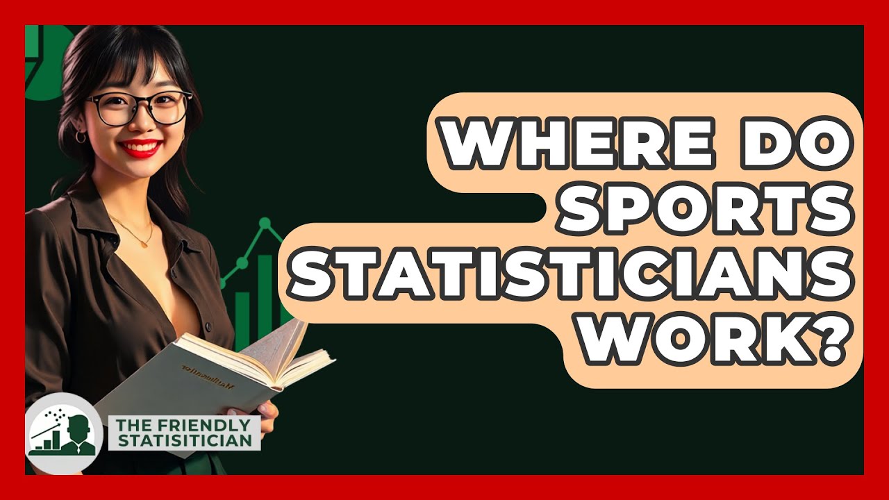 Where Do Sports Statisticians Work? - The Friendly Statistician - YouTube