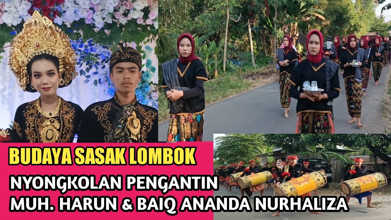 BUDAYA SASAK LOMBOK | NYONGKOLAN PENGANTIN MUHAMAD HARUN & BAIQ ANANDA ...