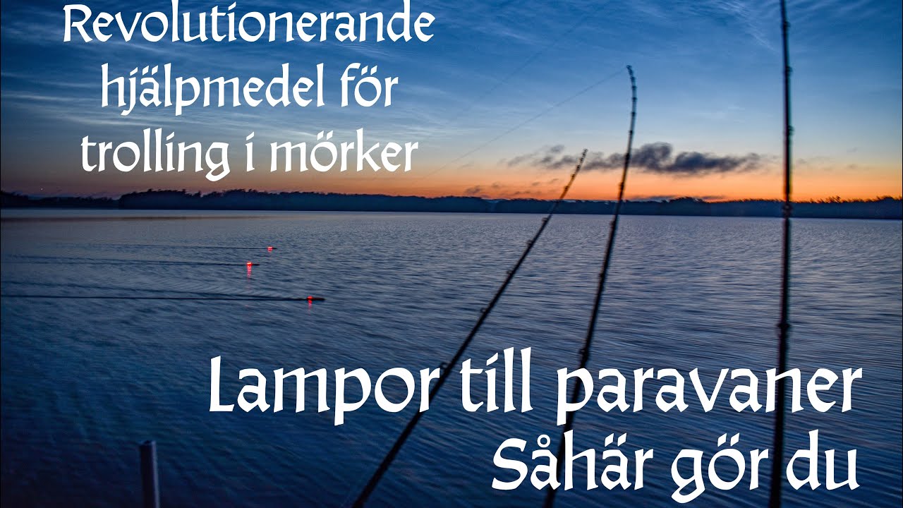 The Fishing Man Cave: Lampor till paravaner, för mörkertrolling - YouTube