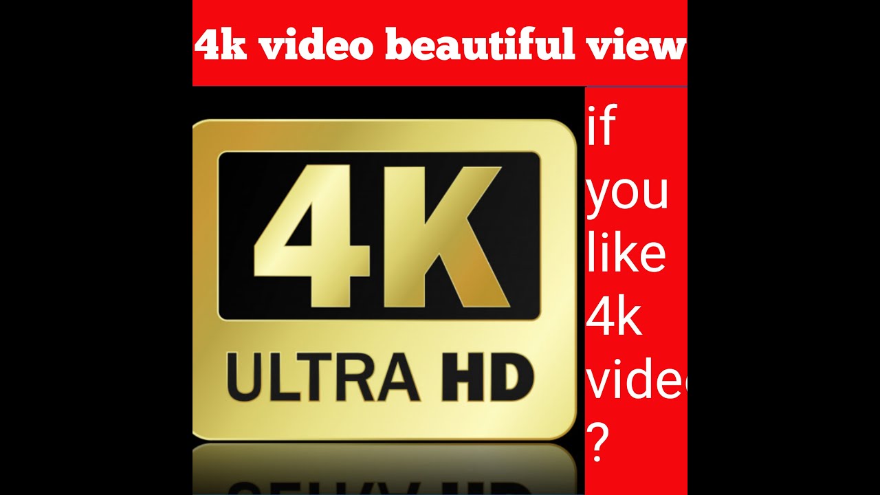 4k ultra HD video - YouTube