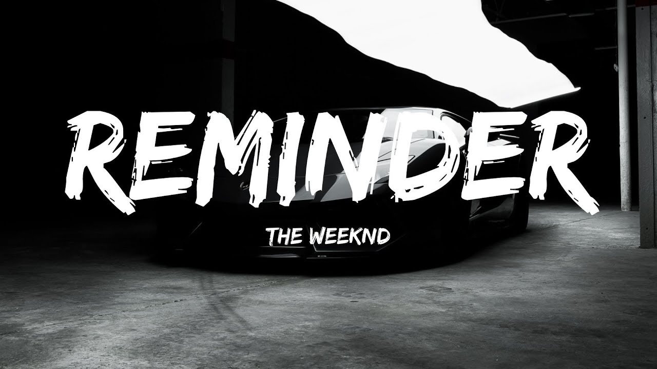 The Weeknd - Reminder / Lyrics - Popular Vibes - YouTube