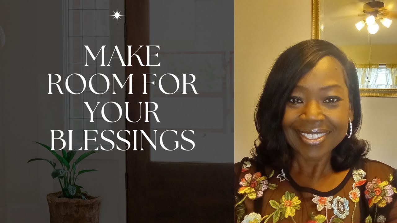 Make room for your BLESSINGS - YouTube