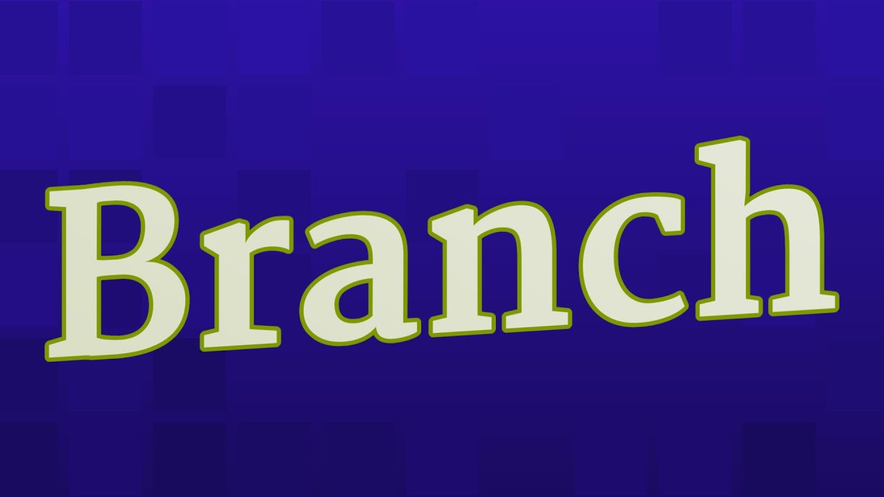 BRANCH pronunciation • How to pronounce BRANCH - YouTube