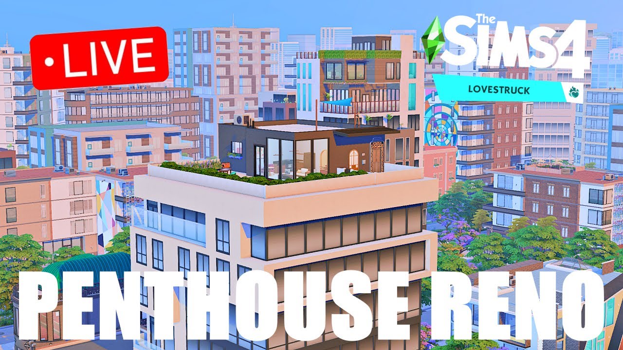 Building a Penthouse! | Sims 4 Live Steam Sims 4 Lovestruck - YouTube