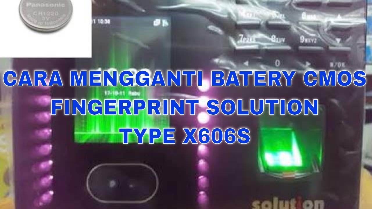 Cara Mengganti Baterai Cmos Fingerprint solution Type x606s - Kode ...