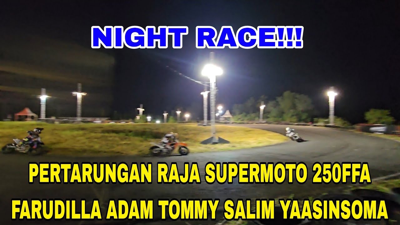 SADIS PARA RAJA SUPERMOTO MOTO2 EDAN FARUDILA ADAM TOMMY SALIM YAASIN ...