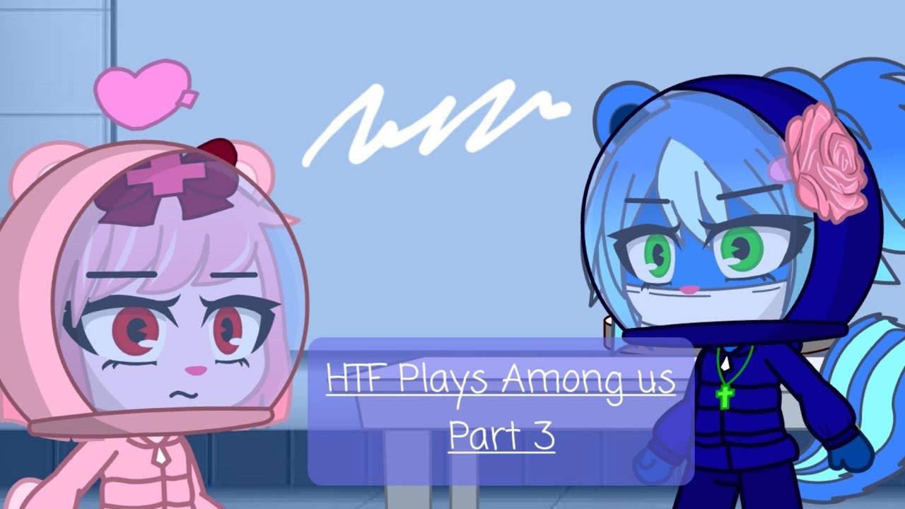 HTF playing Among Us | Part 3 | Gacha Club - YouTube