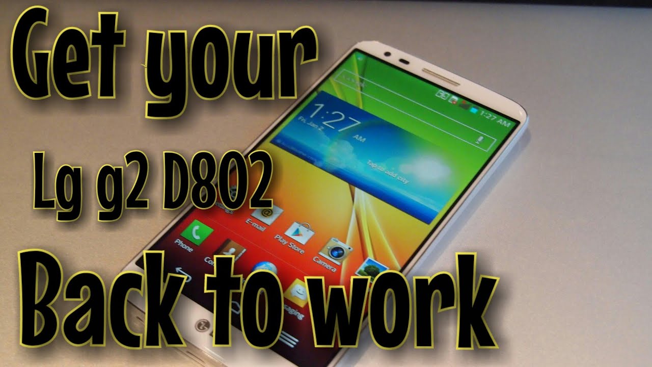 How To Unbrick Or Get Your Lg G2 D802 Back To Work If You Have Lost Your Oprating System how-to-unbrick-or-get-your-lg-g2-d802-back-to-work-if-you-have-lost-your-oprating-system