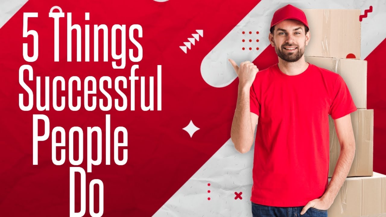 5 चीजें जो सफल लोग करते हैं | 5 Things successful people do ...