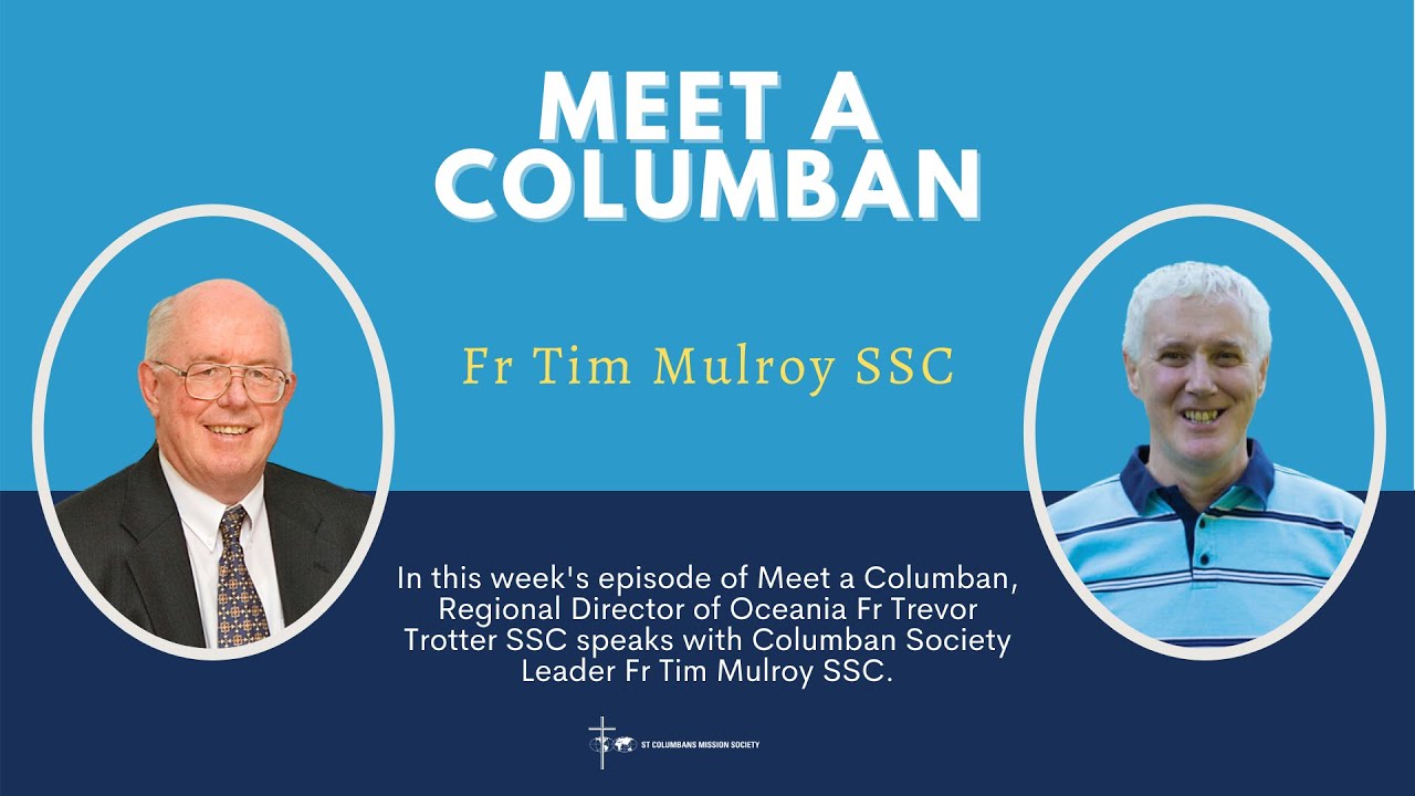 Meet a Columban - Fr Tim Mulroy SSC - YouTube