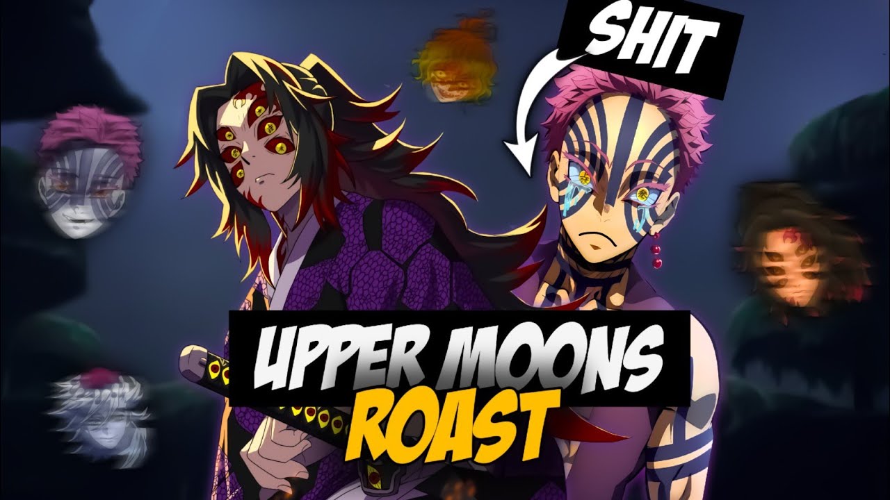 Upper Moons Are Shit | UpperMoons Roast | #demonslayer #tanjiro #akaza ...