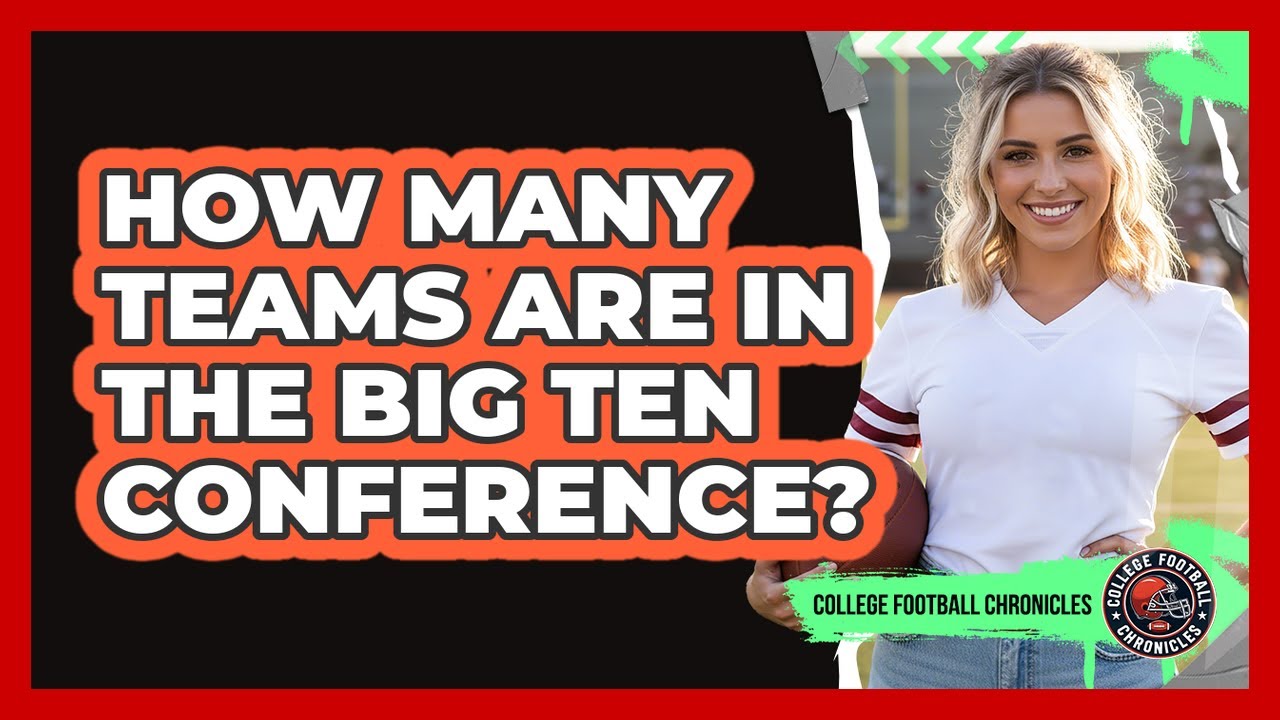 How Many Teams Are In The Big Ten Conference? - YouTube