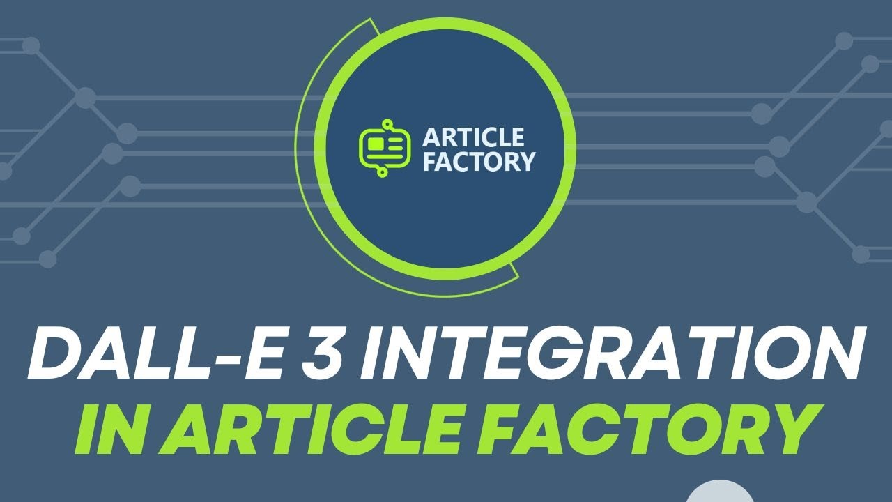 Article Factory Unveils DALL-E 3 Integration - YouTube