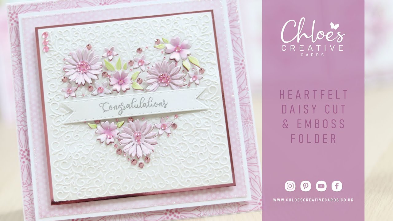 Chloes Creative Cards Heartfelt Daisy Cut and Emboss Folder Cardmaking ...