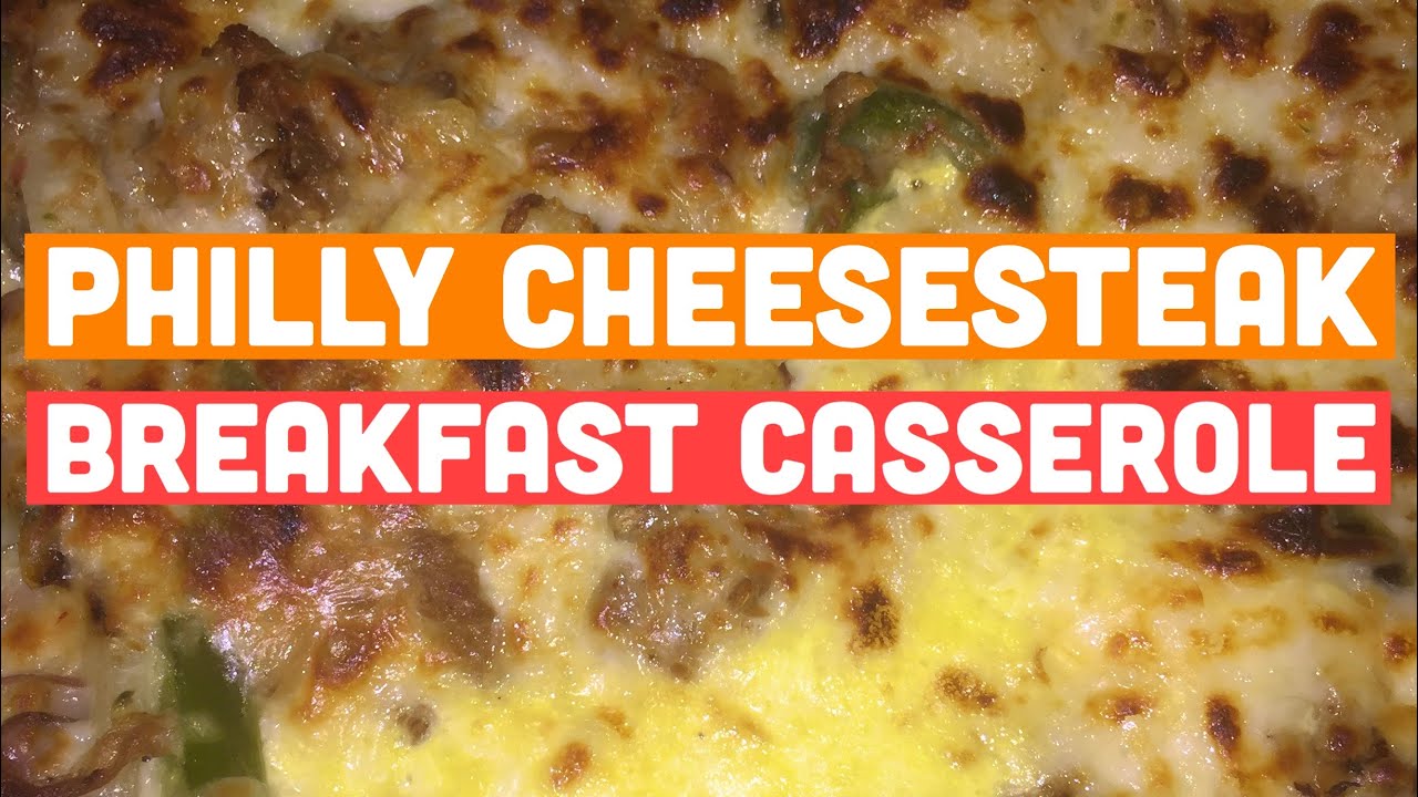 Philly Cheesesteak Breakfast Casserole - YouTube