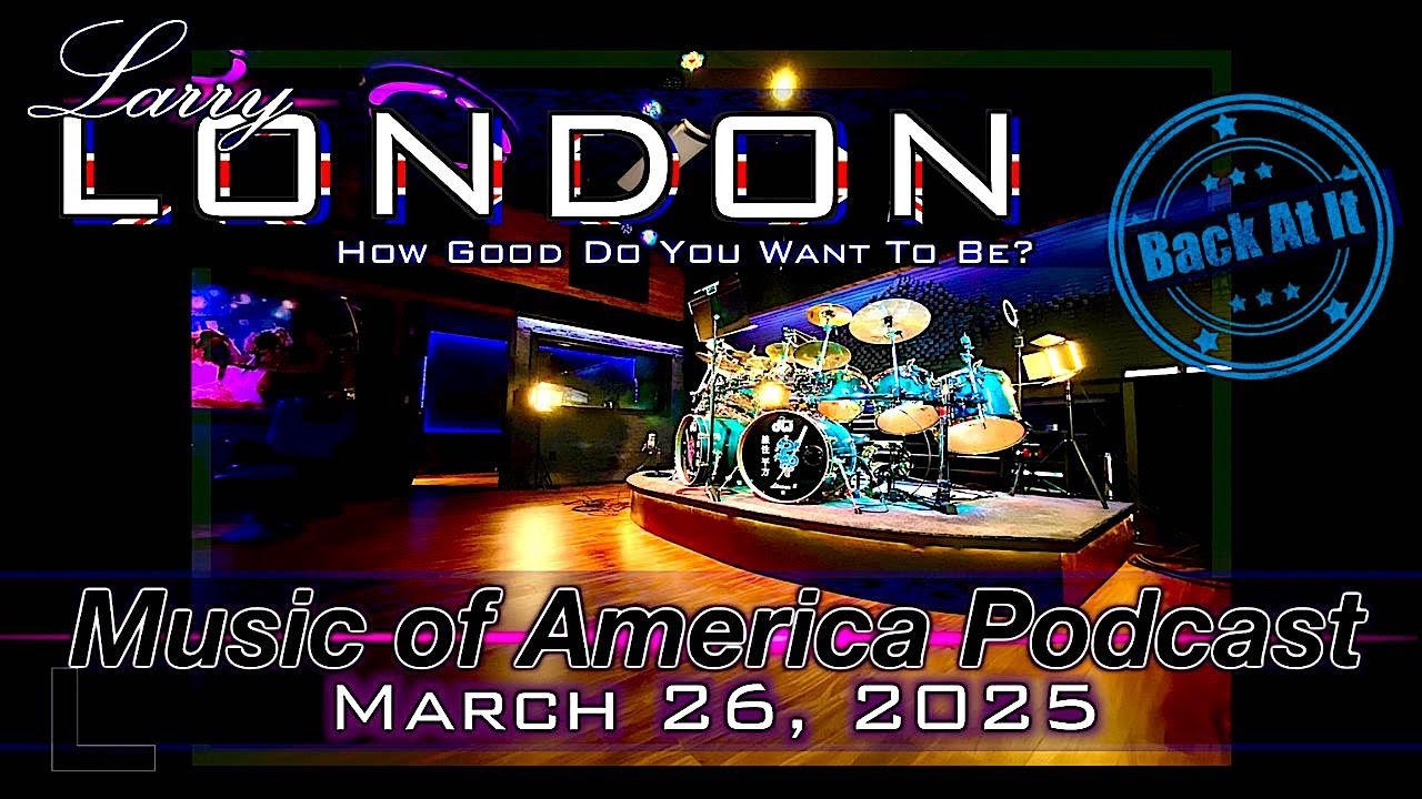 Larry London: Music of America Podcast (2025) Why I Will Never Give Up ...