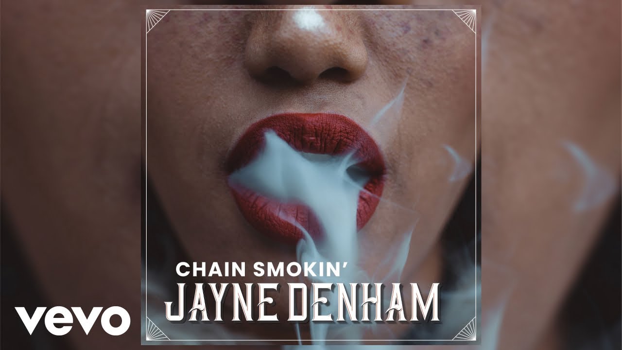 Jayne Denham - Chain Smokin' (Official Audio) - YouTube