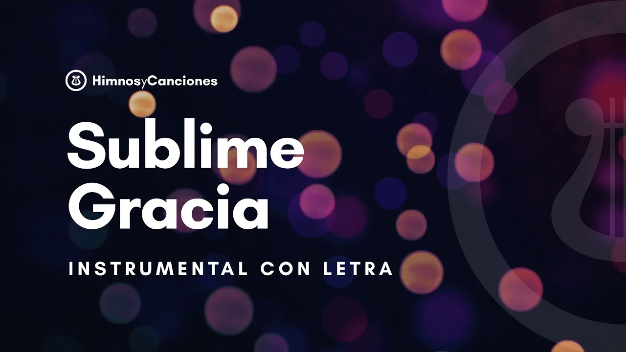 Sublime Gracia (video lyric - pista instrumental con letra) - YouTube