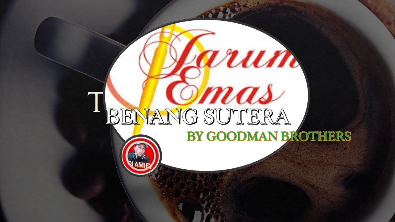 JARUM EMAS BENANG SUTERA | BY GOODMAN BROTHERS - YouTube