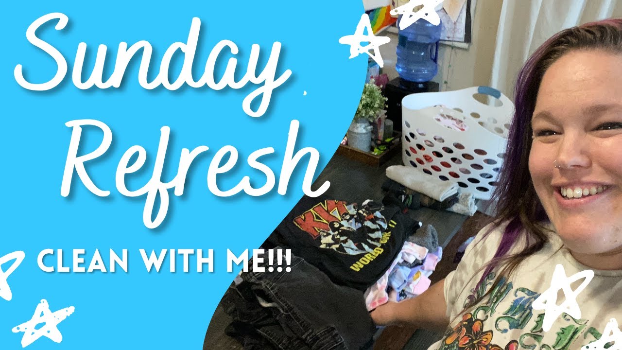SUNDAY REFRESH - CLEAN WITH ME - CLEANING VLOG - UPLIFTING MUSIC - TIME ...