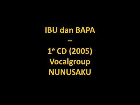 Ibu dan Bapa - 1e CD Vocalgroup Nunusaku (2005)
