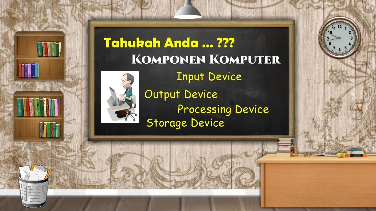Komponen Komputer | Input Device, Output Device, Processing Device dan ...