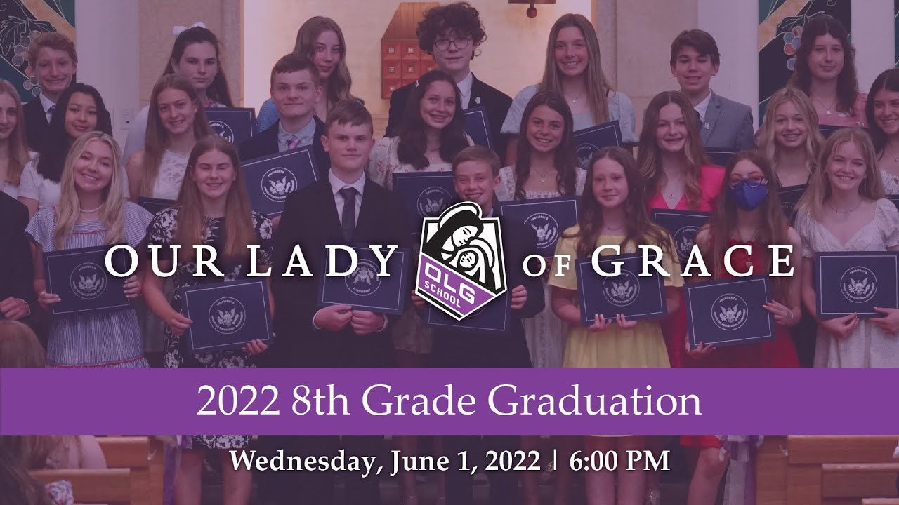 8th Grade Graduation | June 1, 2022 | Our Lady of Grace - YouTube