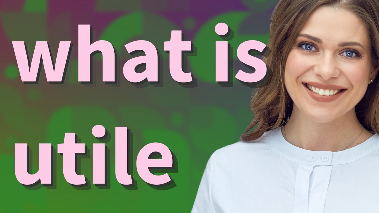 Utile | meaning of Utile - YouTube