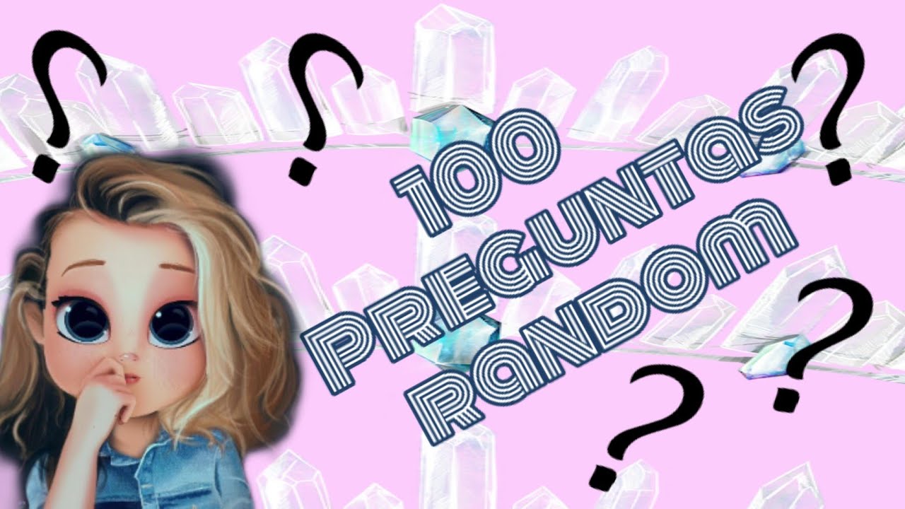 100 preguntas random Tiiana - YouTube
