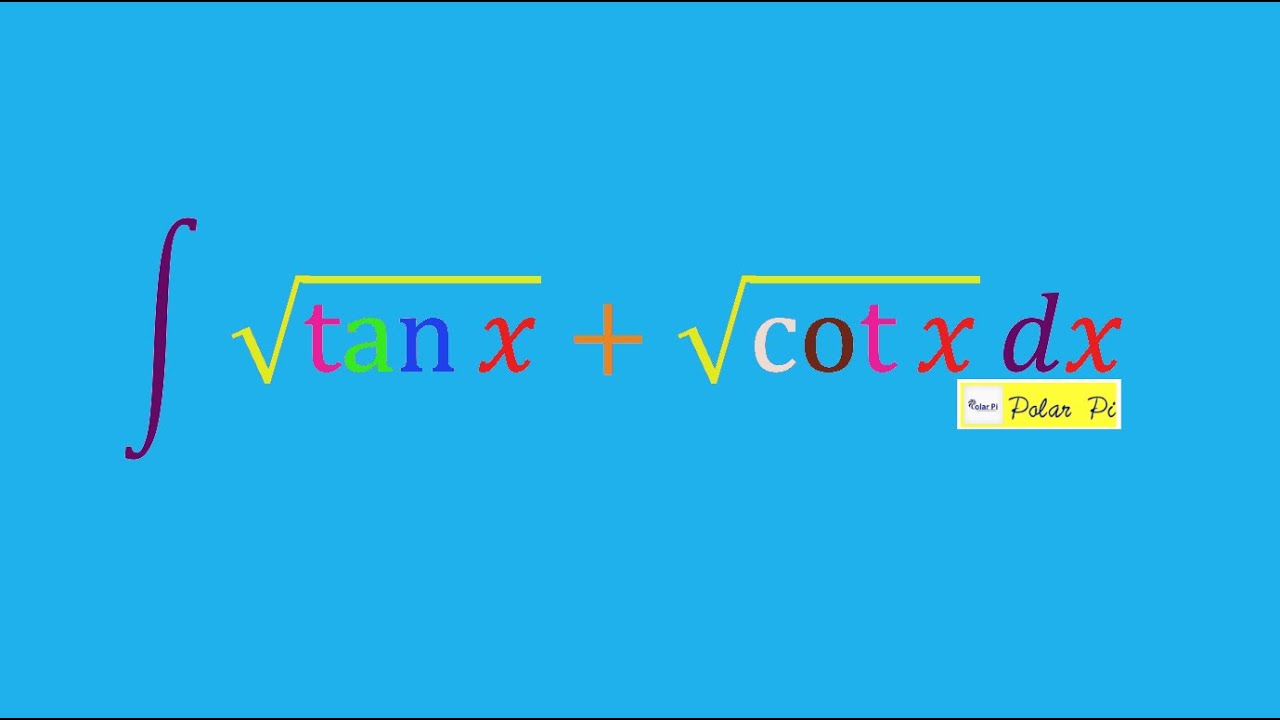 Integral of sqrt(tanx)+ sqrt(cotx) - YouTube